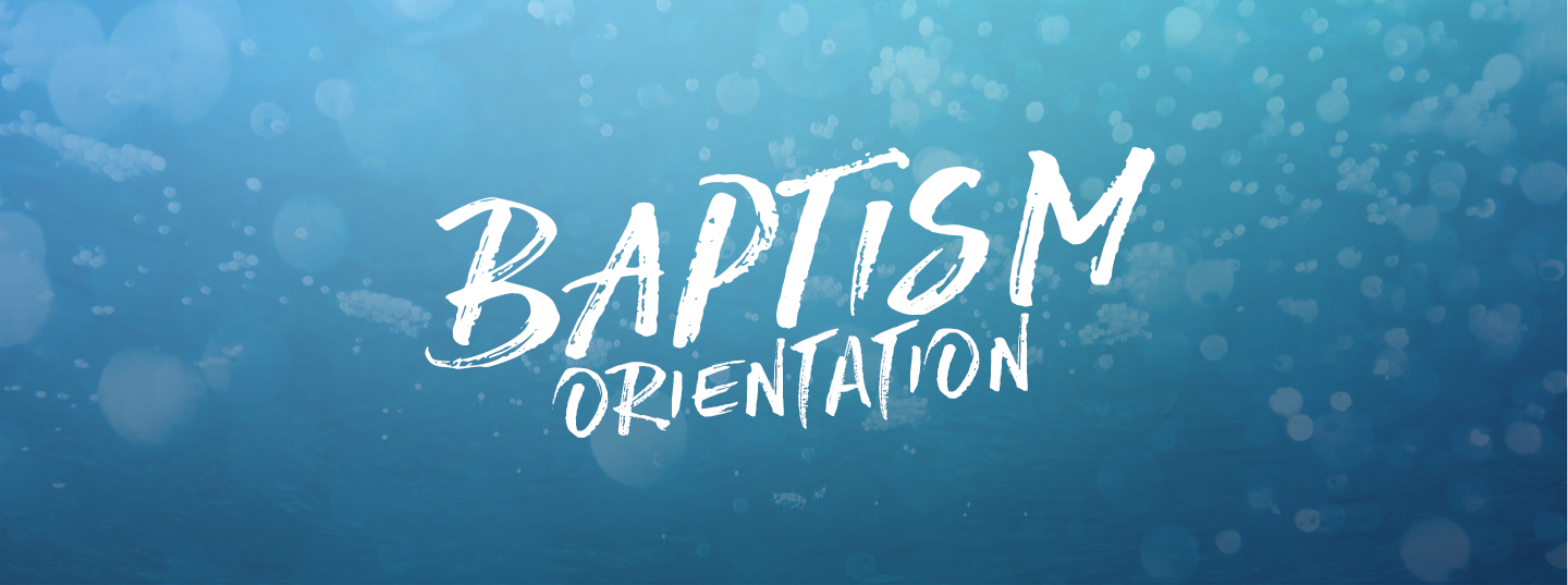 Baptism Orientation - Granger Community Church