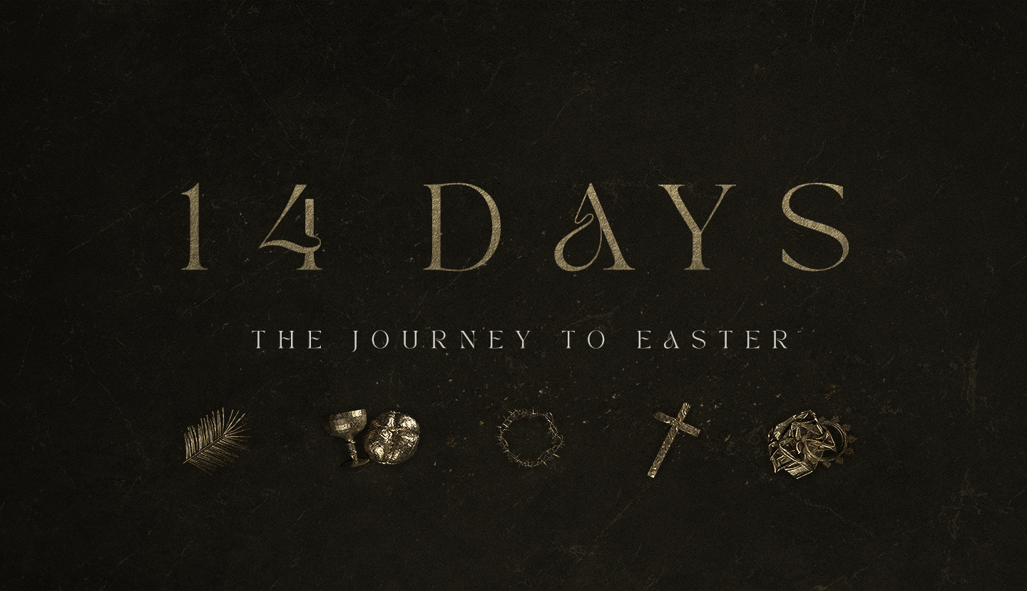14 Days: The Journey to Easter - Granger Community Church
