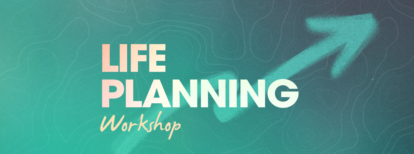 Life Planning Workshop - Granger Community Church
